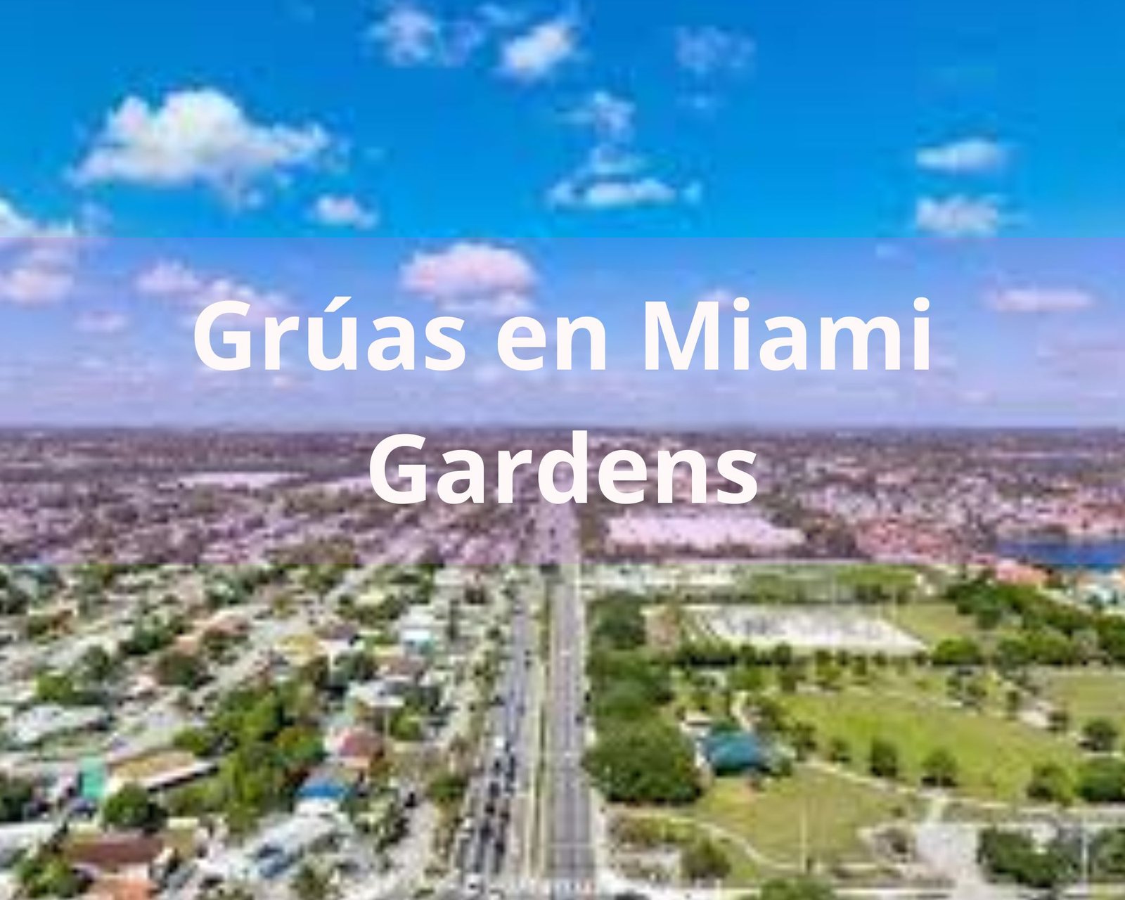 Grúas en Miami Gardens 《 24 Horas 》Actualizado 2026 ️